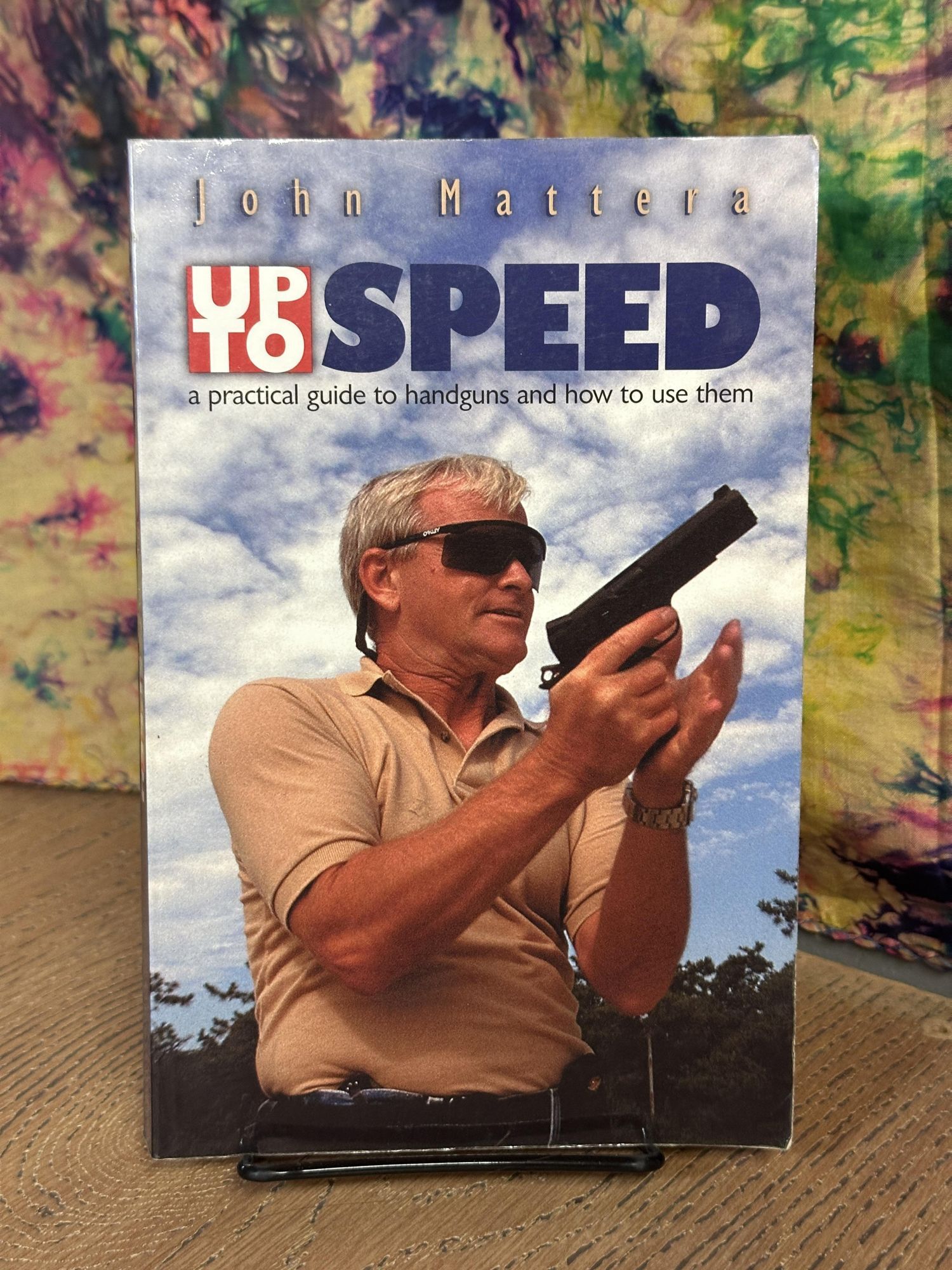 Up To Speed: A Practical Guide To Handguns and How To Use Them | John ...