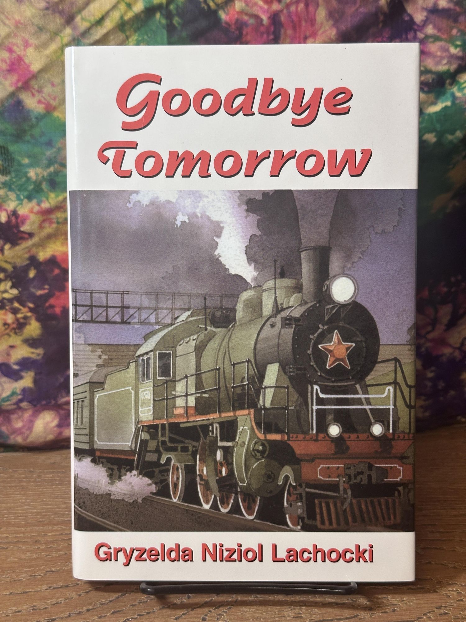 Goodbye Tomorrow | Gryzelda N. Lachocki | 1st edition