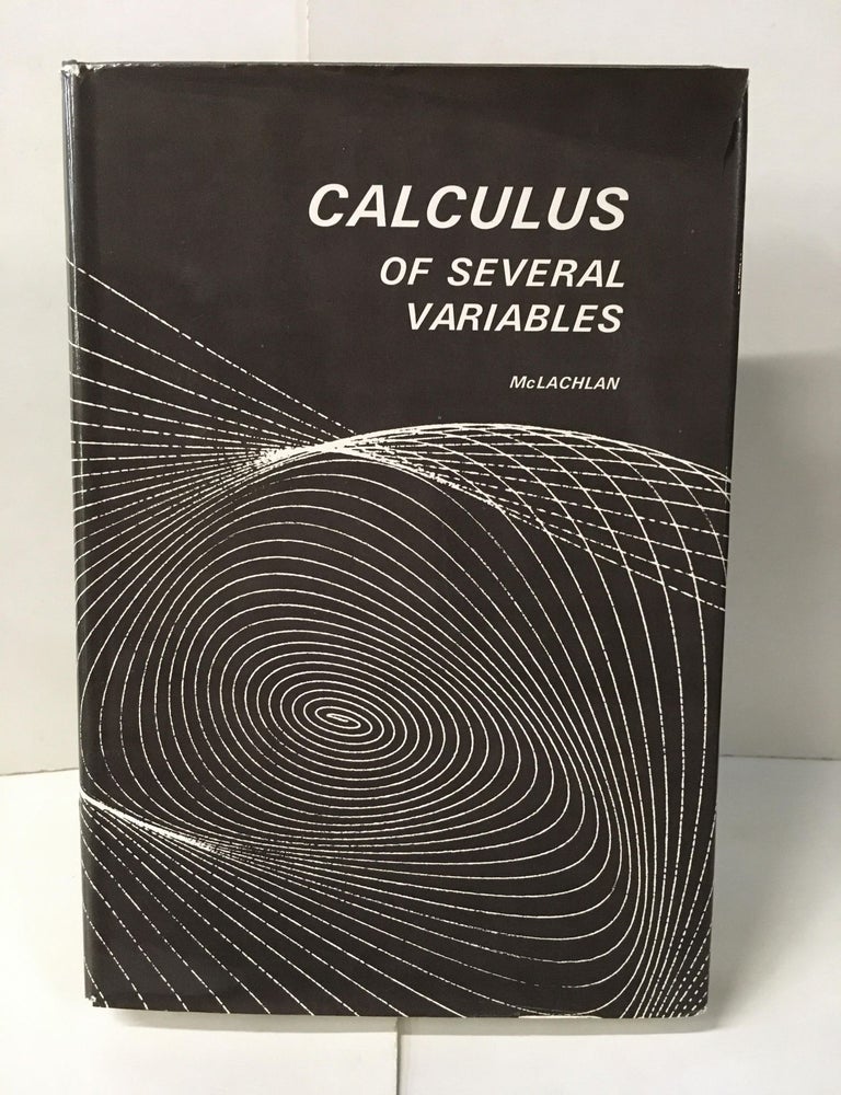 Calculus of Several Variables | E. K McLachlan | 2nd Printing