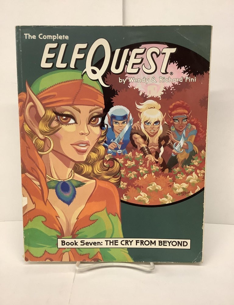 The Complete Elfquest, Book Seven: The Cry From Beyond | Wendy Pini ...