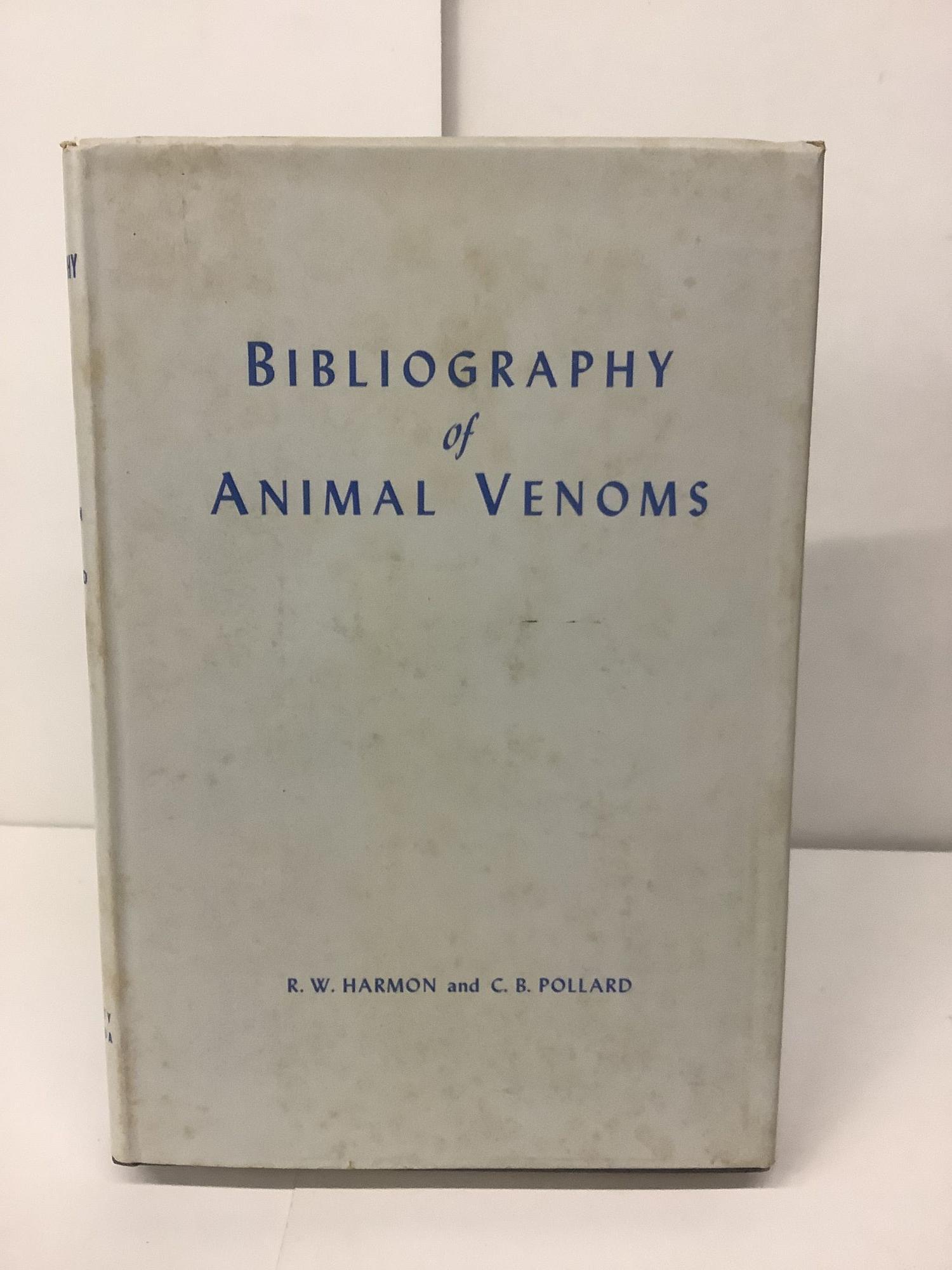 Bibliography of Animal Venoms | R. W. Harmon, C. B Pollard